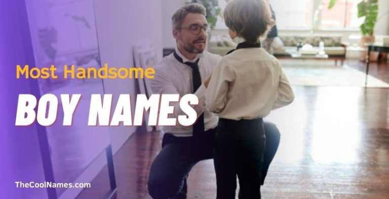 1050+ Rare Handsome Boy Names – Best, Cool, And Classy