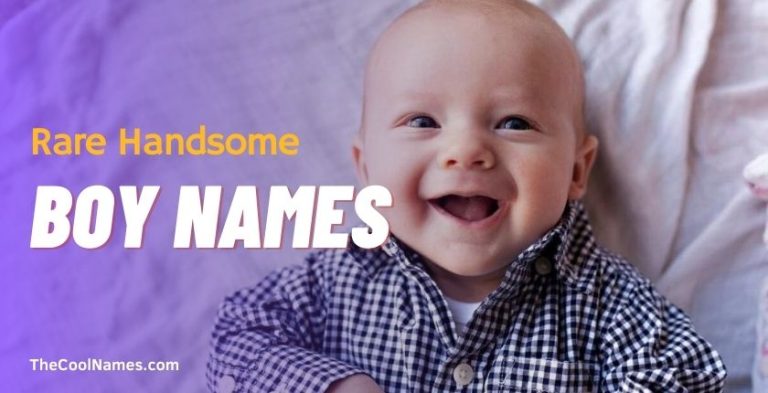 1050+ Rare Handsome Boy Names – Best, Cool, And Classy