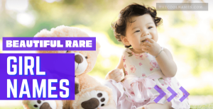 1100+ Beautiful Rare Girl Names + Name Generator [2025]