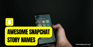 Snapchat Story Names In 2026: Catchy And Cool Stories Ideas