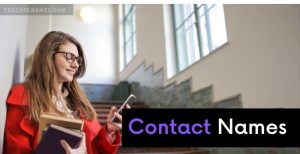 1000+ Contact Names Ideas For Friends, Siblings And Parents