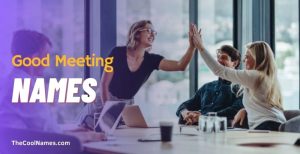 Catchy Meeting Names Ideas For All Types Of Meetings [2024]