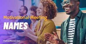 Catchy Meeting Names Ideas For All Types Of Meetings [2024]