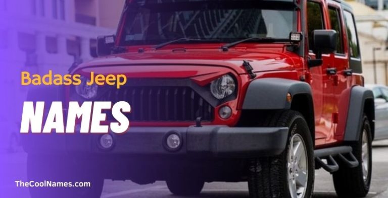 1450+ Badass Jeep Names Ideas For Cool, And Colorful Jeeps