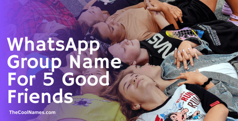 Group Names For 5 Friends | Awesome Crew Of Five People