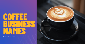 650+ Coffee Business Names - Pick 1 To Start New Café [2023]