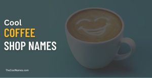 401+ Catchy Coffee Shop Names For Your New Business In 2026