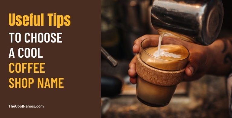 401+ Catchy Coffee Shop Names For Your New Business In 2025