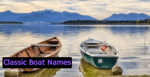 950+ Boat Names Ideas: List Of Best, Great & Cool Names