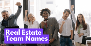 Best Real Estate Team Names | Funny, Catchy & Cool Name List