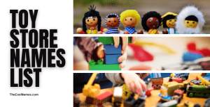 Toy Store Names List And Ideas For Toys Business And Company