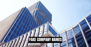 Fake Company Names | Influential And Great Name Ideas