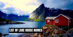 Lake House Names List For Lake Side Or Lake Front Home