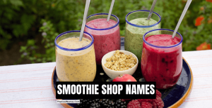500+ Smoothie Shop Names List And Ideas For You In 2025