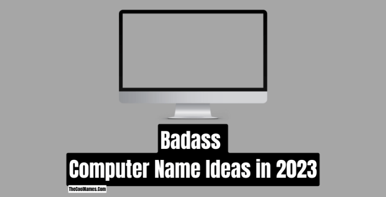 650+ Cool Computer Names And Catchy Nickname Ideas