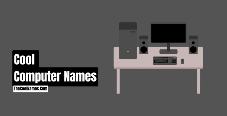 650+ Cool Computer Names And Catchy Nickname Ideas
